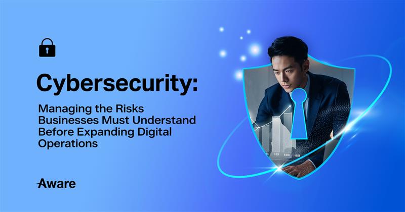 Cybersecurity: Managing the Risks Businesses Must Understand Before ...
